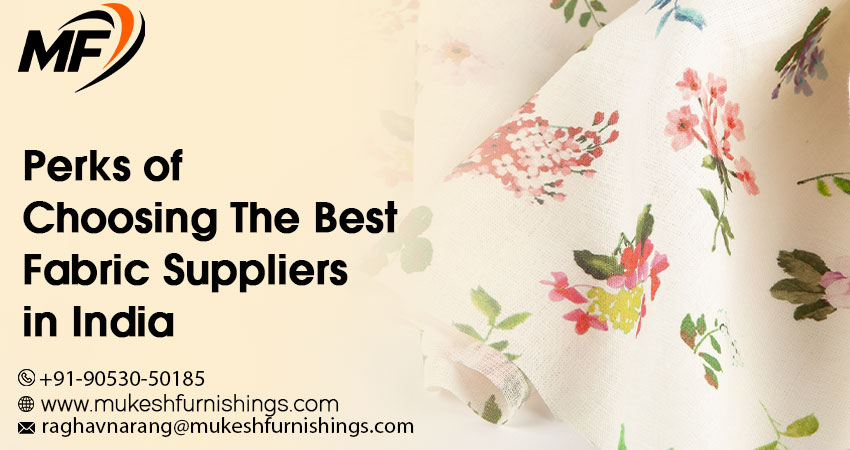 Perks of Choosing The Best Fabric Suppliers in India