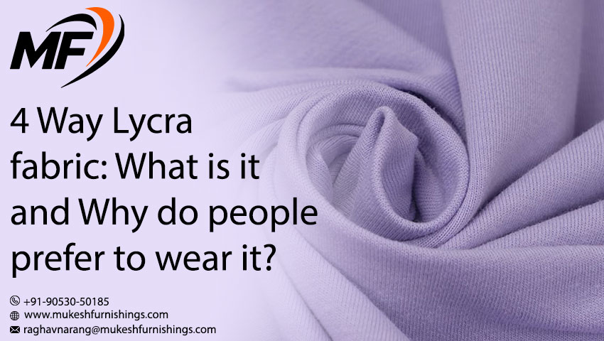 4 way Lycra fabric: why do people prefer to wear it?